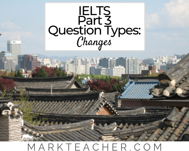 IELTS Part 3 Question Types – Describing Changes - IELTS with Mark Teacher