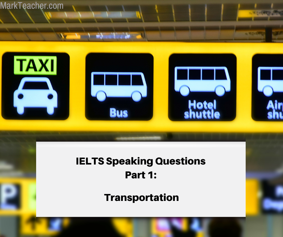 Part 1 - Transportation (Sept ~ April 2024) - IELTS with Mark Teacher