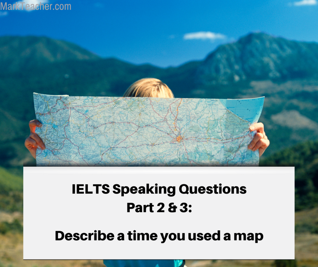 Part 2 & 3 - A time you used a map - (Jan ~ August 2024) - IELTS with ...